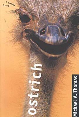 Ostrich by Michael A. Thomas | Goodreads