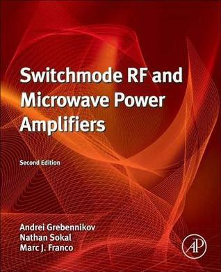 Switchmode RF and Microwave Power Amplifiers by Andrei Grebennikov | Goodreads
