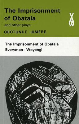 The Imprisonment of Obtala by Obotunde Ijimere | Goodreads