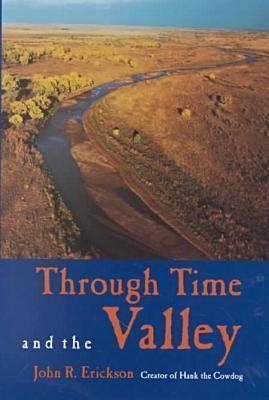 Through Time and the Valley by John R. Erickson | Goodreads