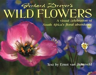 Gerhard Dreyer's Wild Flowers: A Visual Celebration of South Africa's ...