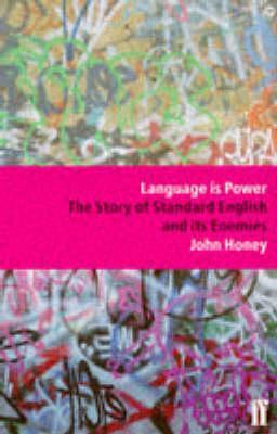Language is power: the story of standard English and its enemies by ...