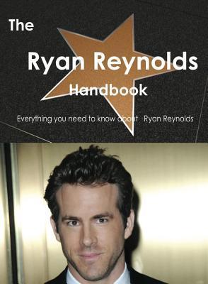 The Ryan Reynolds Handbook - Everything You Need to Know about Ryan ...