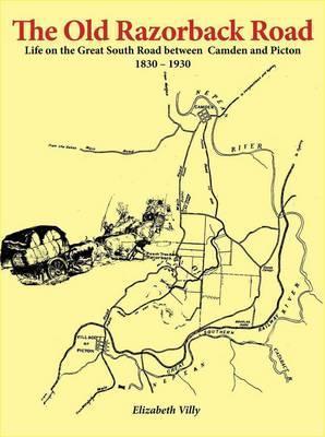 The Old Razorback Road: Life on the Great South Road between Camden and ...
