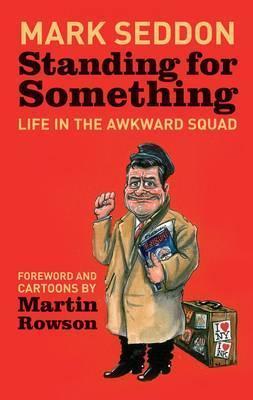 Standing for Something by Mark Seddon | Goodreads
