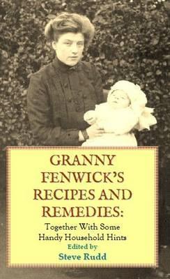 Granny Fenwick's Recipes and Remedies by Steve Rudd | Goodreads