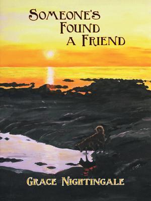 Someone’S Found a Friend by Grace Nightingale | Goodreads