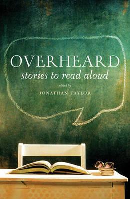 Overheard: Stories to Read Aloud by Dr Jonathan Taylor | Goodreads