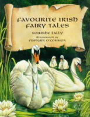 Favourite Irish Fairy Tales by Soinbhe; O'Connor Finbarr Lally | Goodreads