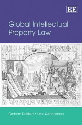 Global Intellectual Property Law by Graham Dutfield | Goodreads
