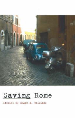 Saving Rome by Megan K. Williams | Goodreads