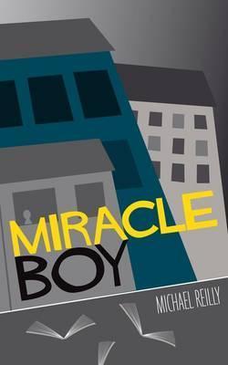 Miracle Boy by Michael Reilly | Goodreads