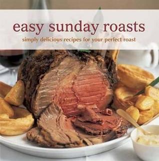 Easy Sunday Roasts by Na | Goodreads
