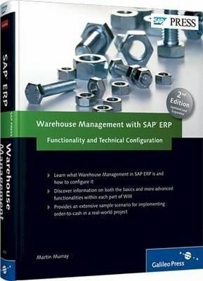 Warehouse Management with SAP ERP: Functionality and Technical Configuration by Martin Murray ...