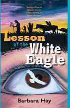 Lesson of the White Eagle by Barbara Hay | Goodreads