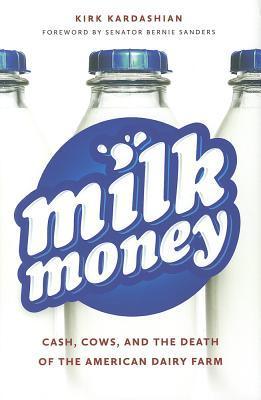 Milk Money: Cash, Cows, and the Death of the American Dairy Farm by ...