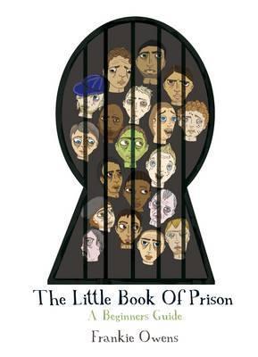 The Little Book of Prison: A Beginners Guide by Frankie Owens | Goodreads