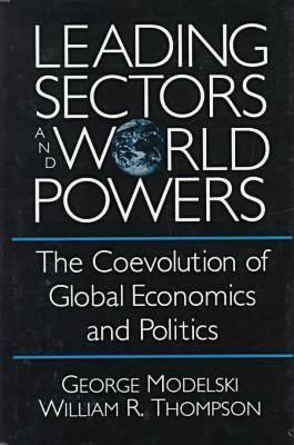 Leading Sectors and World Powers: The Coevolution of Global Economics ...
