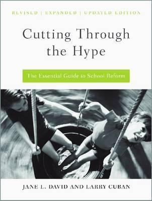 Cutting Through the Hype: The Essential Guide to School Reform by Jane ...