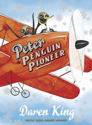 Peter the Penguin Pioneer by Daren King David Roberts | Goodreads