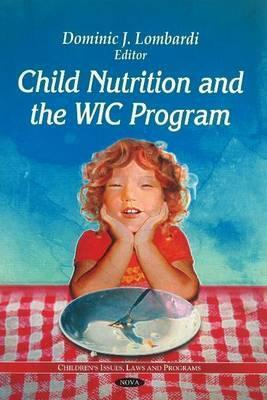 Child Nutrition and the WIC Program by Dominic J. Lombardi | Goodreads