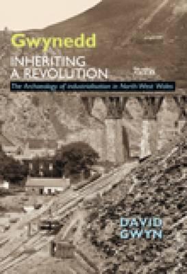 Gwynedd, Inheriting a Revolution by David Gwyn | Goodreads