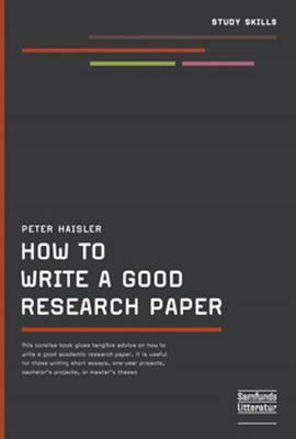 How to write a good Research Paper by Peter Haisler | Goodreads