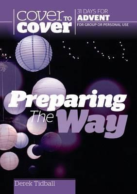 Preparing the Way: Cover to Cover Advent Study Guide by Derek J ...