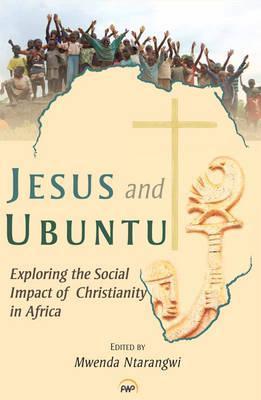 Jesus and Ubuntu: Exploring the Social Impact of Christanity in Africa ...
