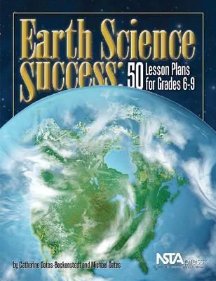 Earth Science Success: 50 Lesson Plans for Grades 6-9 by Catherine ...