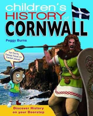 Children's History of Cornwall by Peggy Burns | Goodreads