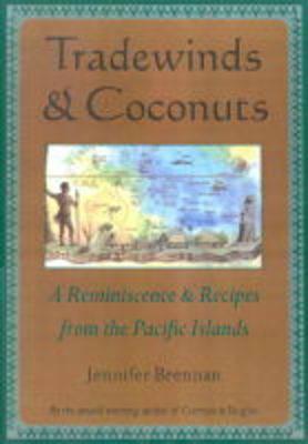 Tradewinds and Coconuts: A Reminiscence and Recipes from the Pacific ...