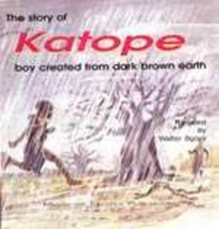 The Story of Katope Boy Created from Dark Brown Earth by Walter Bgoya ...