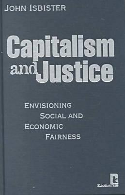 Capitalism and Justice: Envisioning Social and Economic Fairness by ...