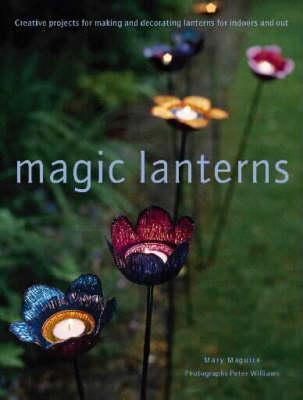Magic Lanterns: Creative Projects for Making and Decorating Lanterns ...