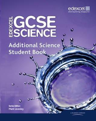 Edexcel GCSE Science: Additional Science Student Book by Nigel Saunders ...
