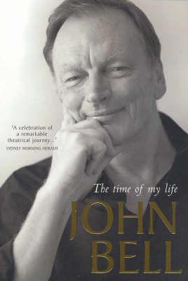 John Bell: The Time of My Life by John Bell | Goodreads