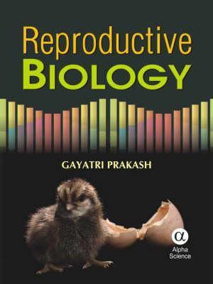 Reproductive Biology by Gayatri Prakash | Goodreads