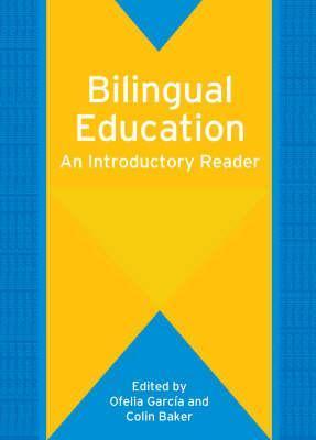 Bilingual Education: An Introductory Reader by Ofelia García | Goodreads
