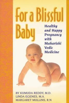 For a Blissful Baby: Healthy and Happy Pregnancy With Maharishi Vedic ...