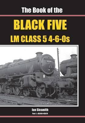 The book of the Black Five LM Class 5 4-6-0s, part 1: 45000-45074: Part ...