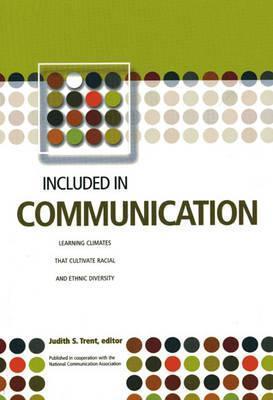 Included In Communication: Learning Climates that Cultivate Racial and ...