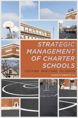 The Strategic Management of Charter Schools: Frameworks and Tools for ...