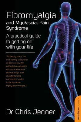 Fibromyalgia and Myofascial Pain Syndrome: A self-help guide by Chris ...