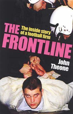 The Frontline: Battling For The Boro by John Theone | Goodreads