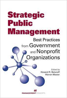 Strategic Public Management: Best Practices from Government and ...