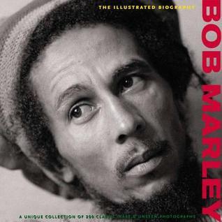 Bob Marley: The Illustrated Biography by Martin Andersen | Goodreads