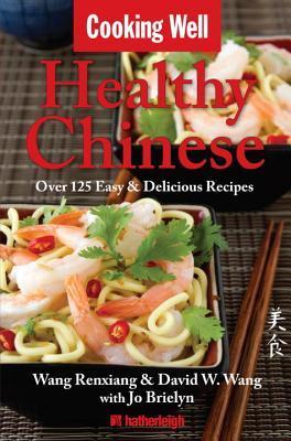 Cooking Well: Healthy Chinese: Over 125 Easy & Delicious Recipes by ...