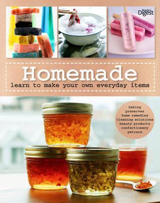 Homemade: Learn to Make Your Own Everyday Items by Reader's Digest ...