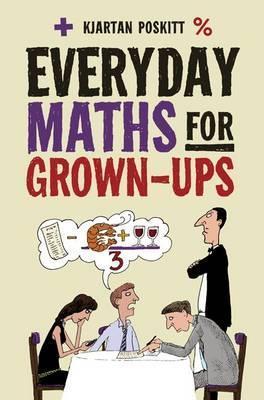 Everyday Maths for Grown-Ups by Poskitt | Goodreads